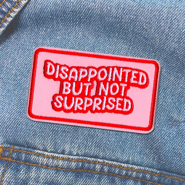 Disappointed But Not Surprised Patch – denimblankets